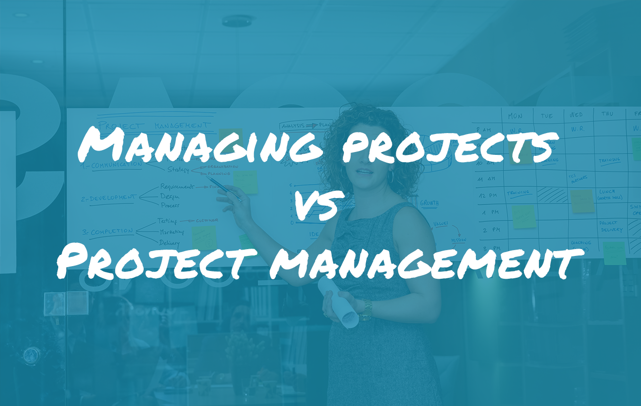 Managing Projects or Project Management: Is there a difference? | Fluid